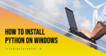 How To Install Python On Windows? - Technicalstudies