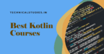 13 Best Kotlin Courses And Certifications Online (2025) - Technicalstudies