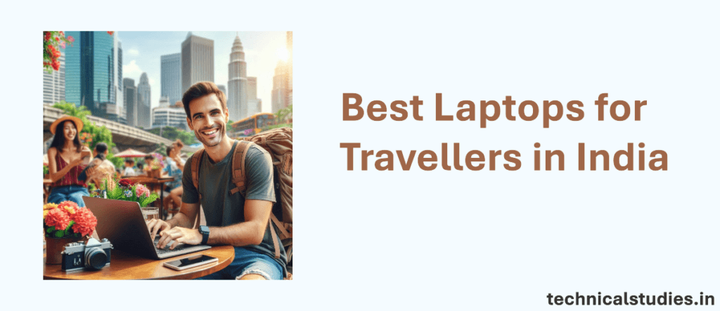 Top 10 Best Laptops For Travellers - Compact, Lightweight, And Powerful ...