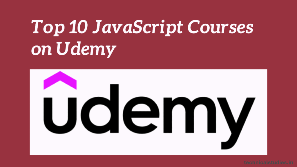 Top 10 JavaScript Courses On Udemy - Technicalstudies