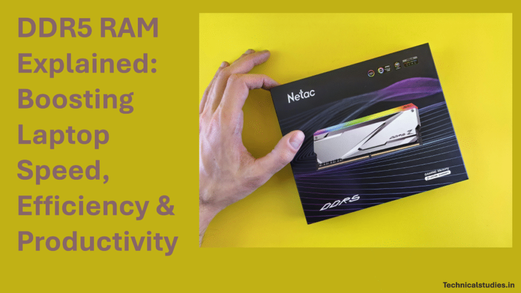 DDR5 RAM Explained: Boosting Laptop Speed, Efficiency & Productivity ...